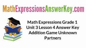 Math Expressions Grade 1 Unit 3 Lesson 4 Answer Key Addition Game ...