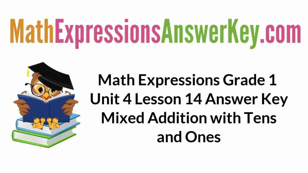 Math Expressions Grade 1 Unit 4 Lesson 14 Answer Key Mixed Addition ...