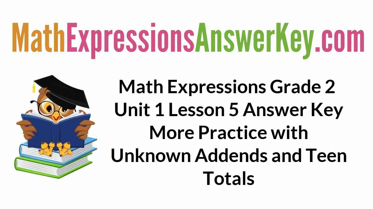 Math Expressions Grade 2 Unit 1 Lesson 5 Answer Key More Practice With Math Expressions Grade 2 Unit 1 Lesson 5 Answer Key More Practice With