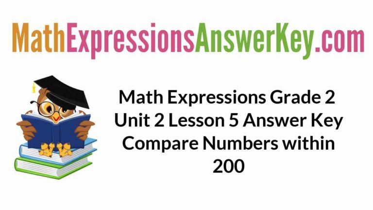Math Expressions Grade 2 Unit 2 Lesson 5 Answer Key Compare Numbers ...