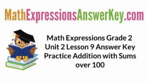 Math Expressions Grade 2 Unit 2 Lesson 9 Answer Key Practice Addition ...
