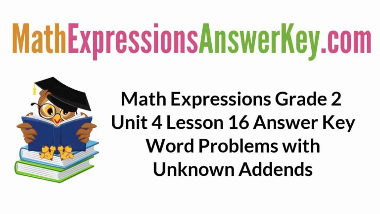Math Expressions Grade 2 Unit 4 Lesson 16 Answer Key Word Problems with ...