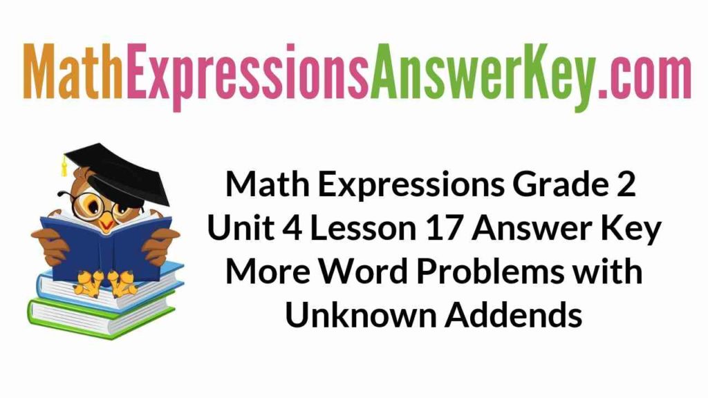 Math Expressions Grade 2 Unit 4 Lesson 17 Answer Key More Word Problems ...
