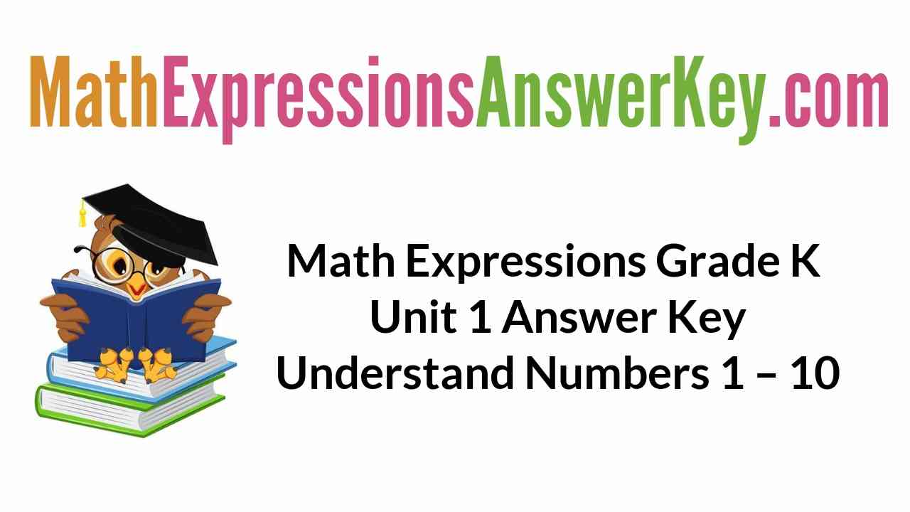 Math Expressions Kindergarten Unit 1 Answer Key Understand Numbers 1 ...