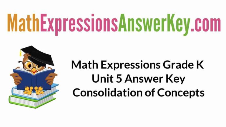 Math Expressions Kindergarten Unit 5 Answer Key Consolidation of ...